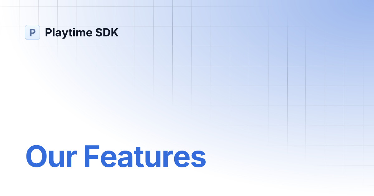Our Features | Playtime SDK