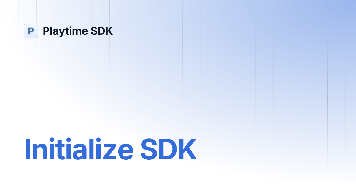 Initialize SDK | Playtime SDK